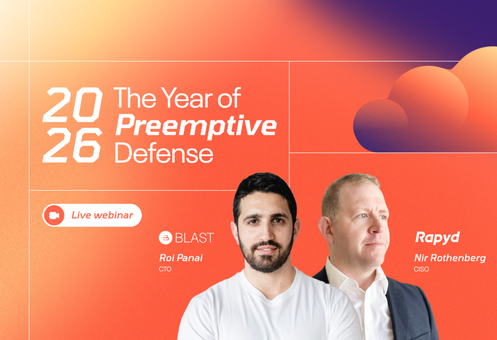 2026: The Year of Preemptive Defense - Blast Security Preemptive Cloud ...